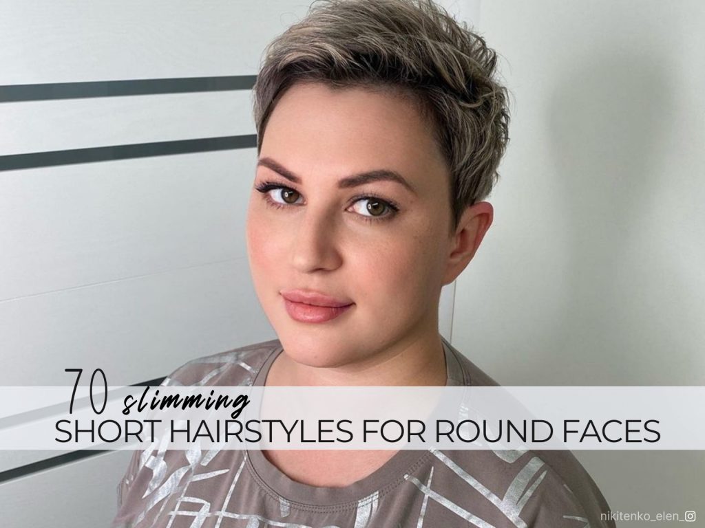 70 Sliming Short Hairstyles For Round Faces